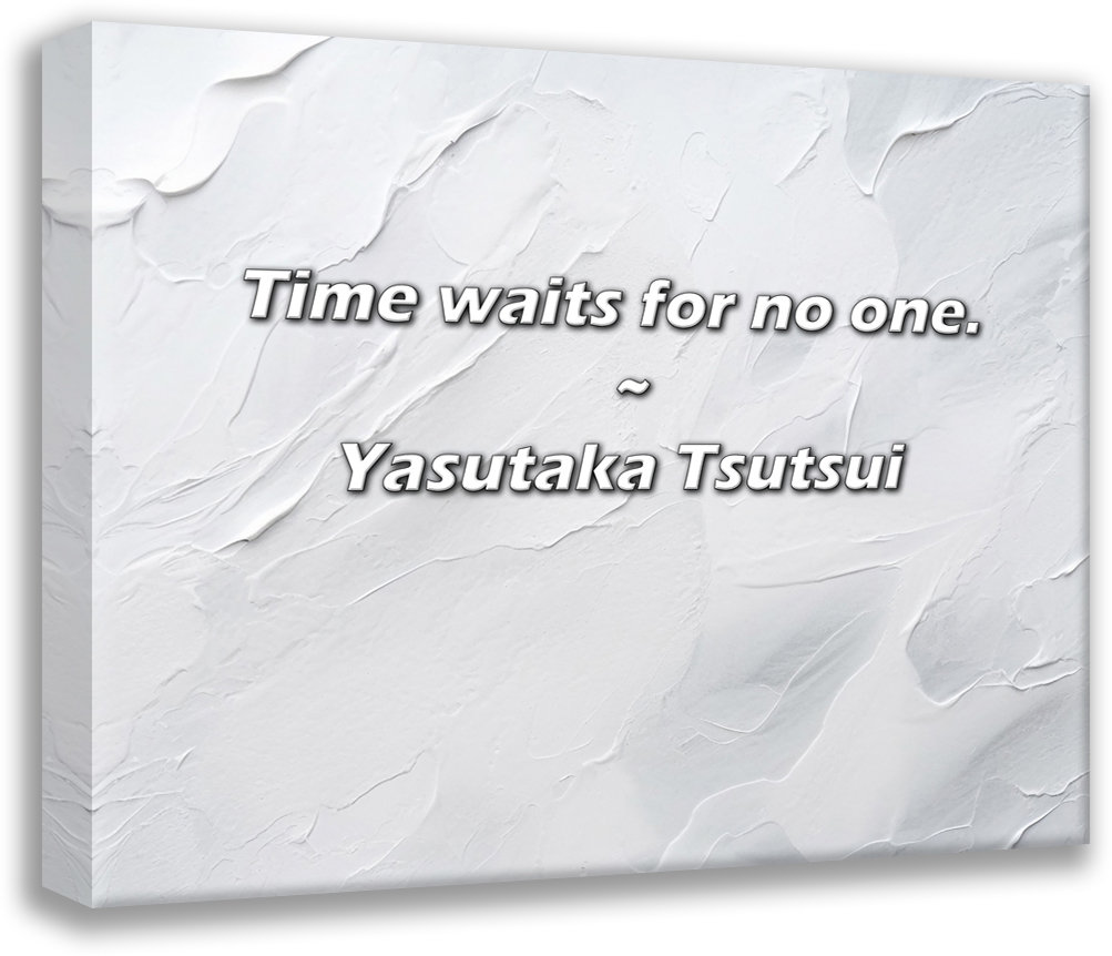 Astoria Grand Artsy Quote "Time waits for no one." By Yasutaka Tsutsui Gallery Wrapped Canvas ...